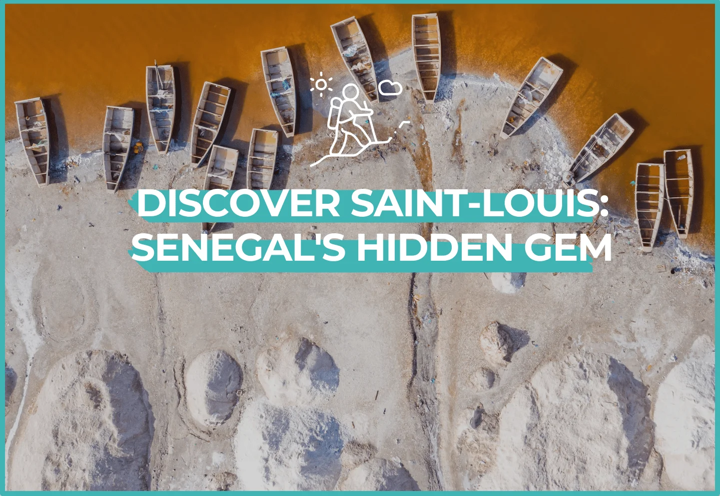 The Complete Senegal Travel Guide: Unveiling the Treasures of Saint-Louis
